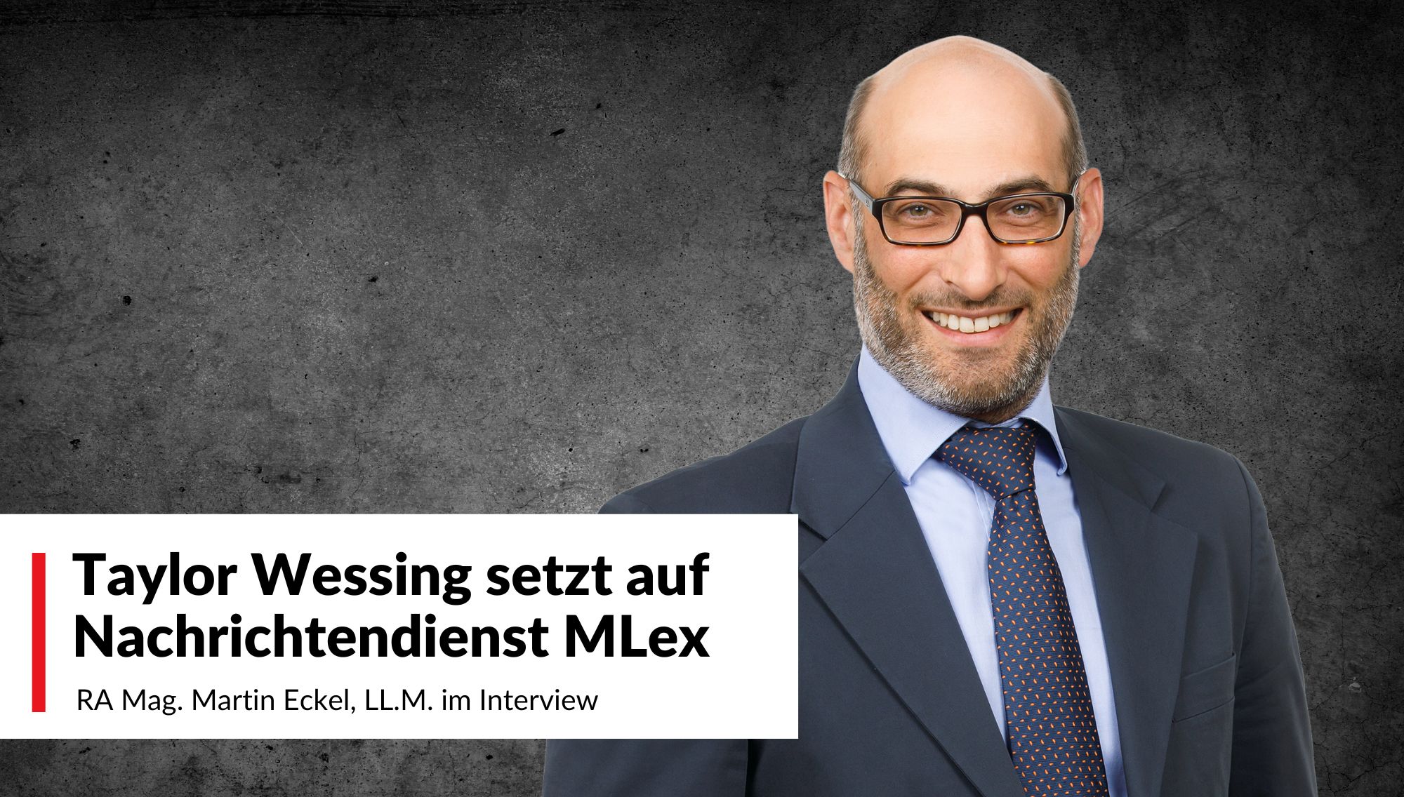 Taylor Wessing stärkt mit MLex seine Beratungsexpertise im Bereich ...
